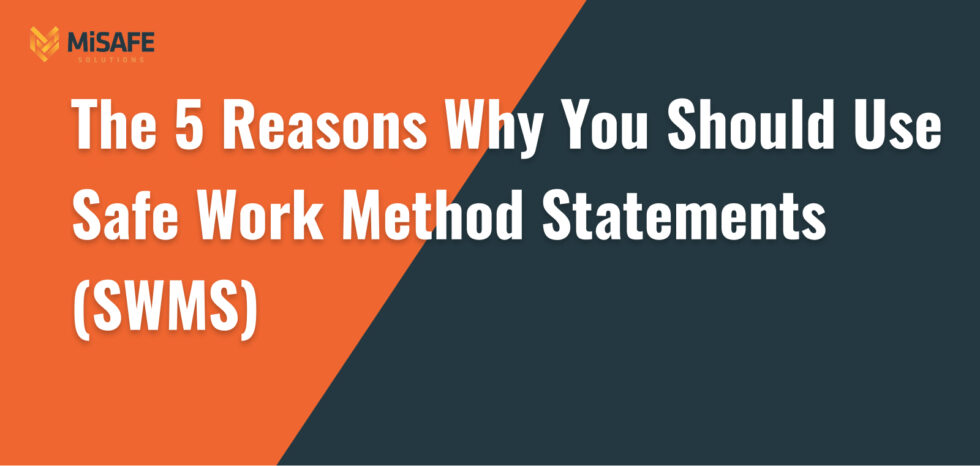 Why You Should Use Safe Work Method Statements | MiSAFE Solutions