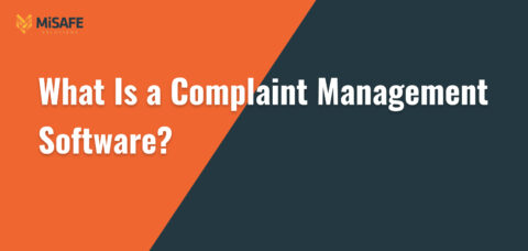 What Is a Complaint Management Software? | MiSAFE Solutions