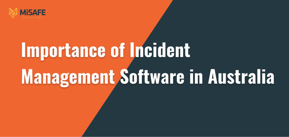 Incident Management Software Importance | MiSAFE Solutions